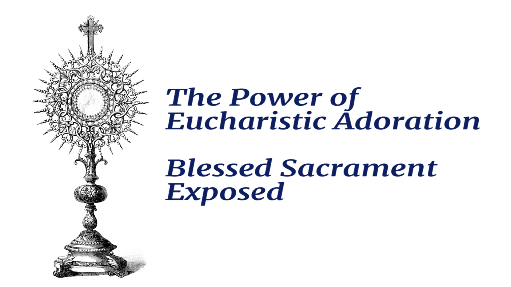 Blessed Sacrament Exposed | Saint Joseph Catholic Church